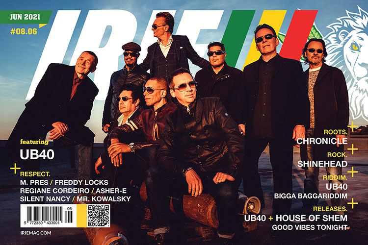 IRIE | Reggae Magazine June 2021 featuring UB40 - Bigga Baggariddim ...