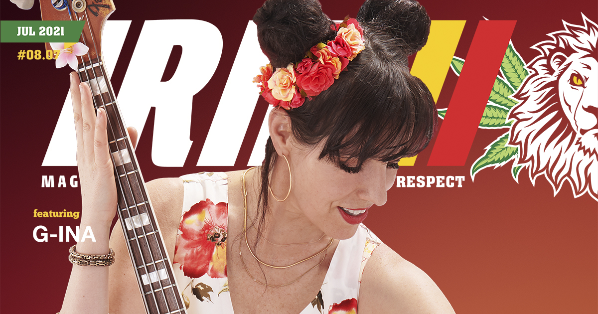 IRIE | Reggae Magazine July 2021 featuring G-INA - It's Alright | IRIE ...
