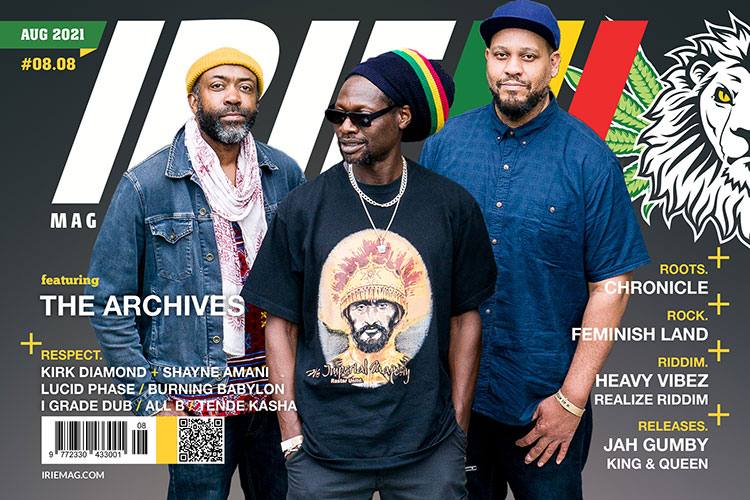 IRIE | Reggae Magazine August 2021 featuring The Archives & I Grade Dub ...