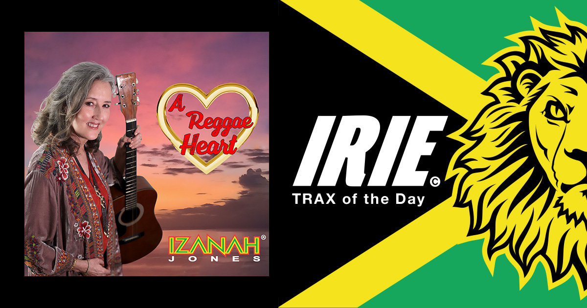IRIE Trax of the Day - Izanah Jones - Train Track | IRIE™ Magazine
