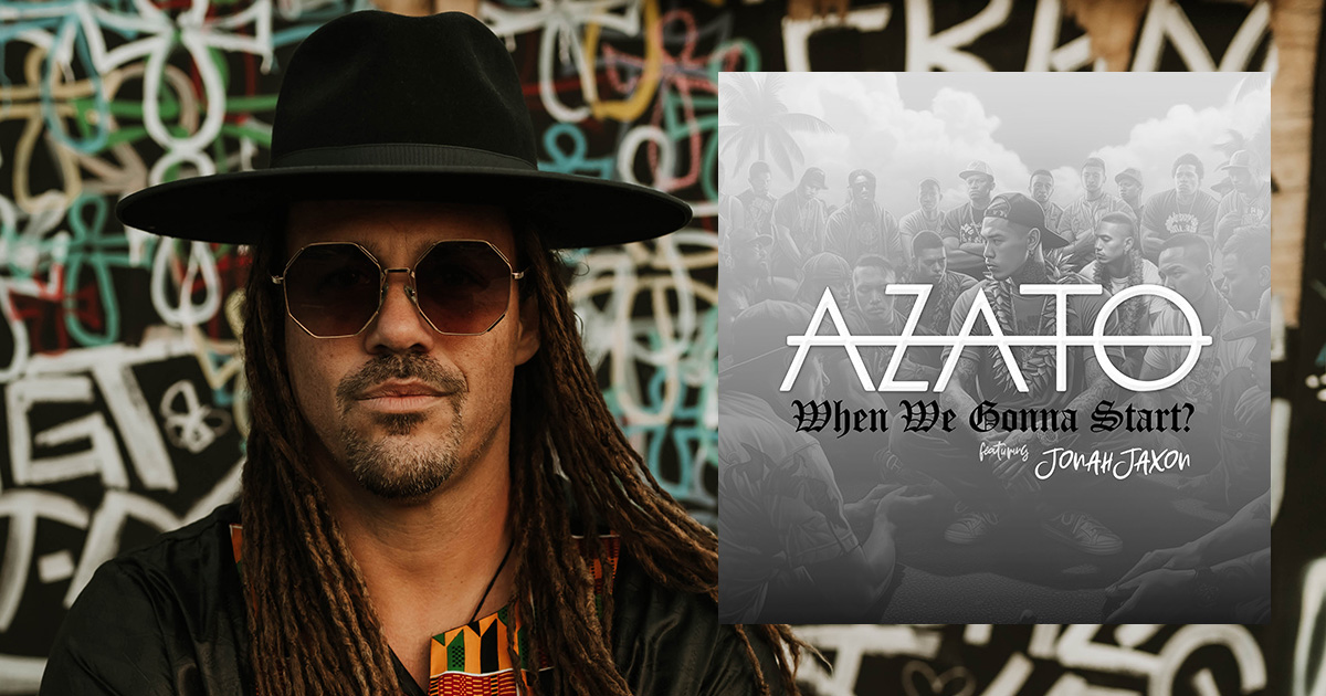 IRIE | RESPECT - Azato - When We Gonna Start? feat. Jonah Jaxon